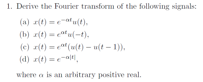 Solved Derive the Fourier transform of the following | Chegg.com