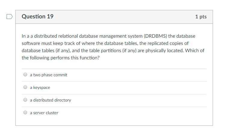 Solved DQuestion 19 1 pts In a a distributed relational | Chegg.com