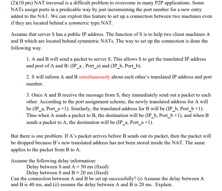 Solved (2)(10 pts) NAT traversal is a difficult problem to | Chegg.com