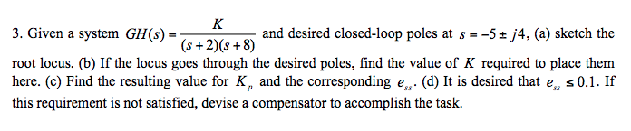 Solved and desired closed-loop poles at s--5+j4, (a) sketch | Chegg.com