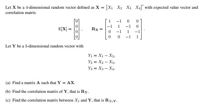 Solved Let X be a 4-dimensional random vector defined as | Chegg.com
