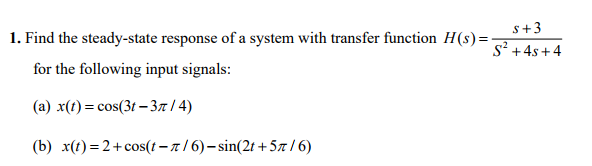 Solved S +3 S +4s4 1. Find the steady-state response of a | Chegg.com
