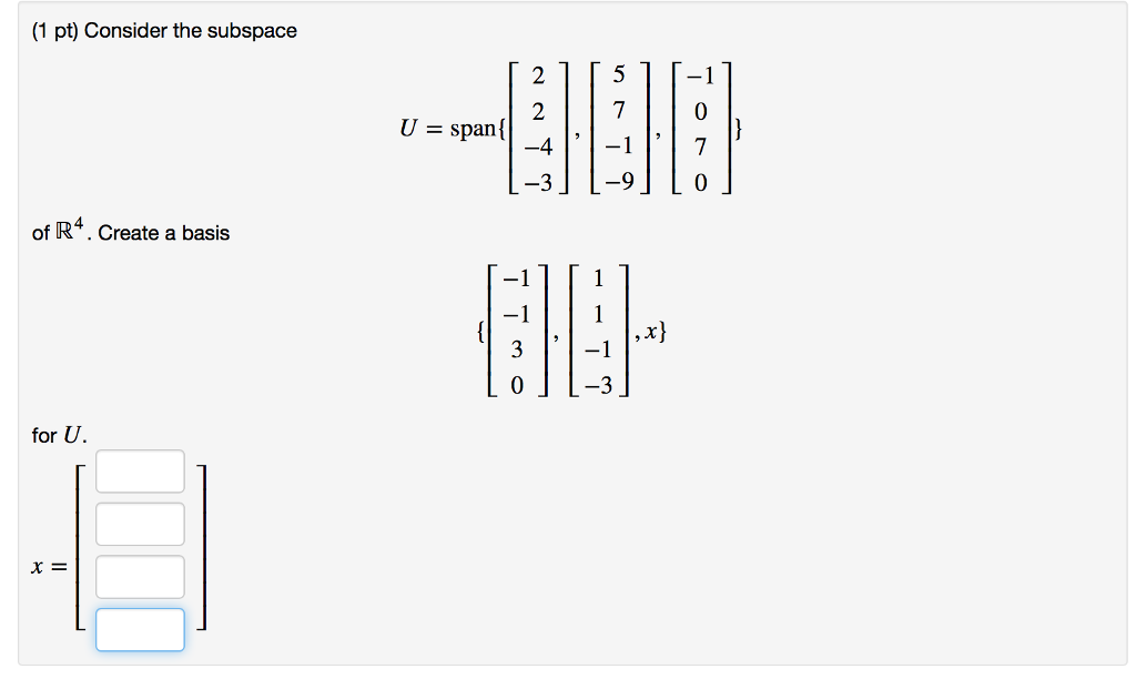 Solved (1 pt) Consider the subspace 2 4 0 U sparn of R4. | Chegg.com