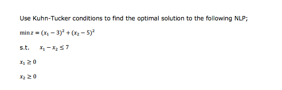 Solved Use Kuhn-Tucker conditions to find the optimal | Chegg.com