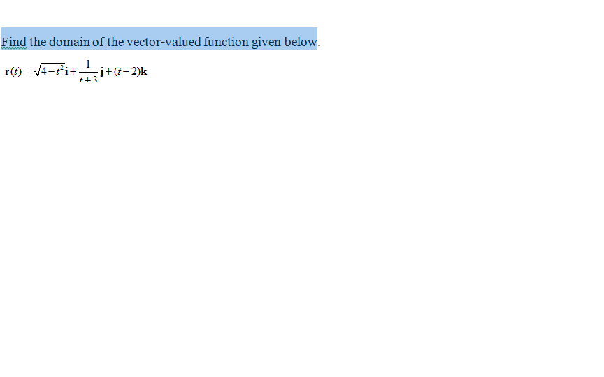 Solved Find The Domain Of The Vector Valued Function Given