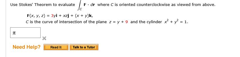 Solved Use Stokes Theorem to evaluate integral_C F middot | Chegg.com