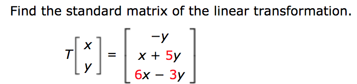 Solved Find the standard matrix of the linear | Chegg.com