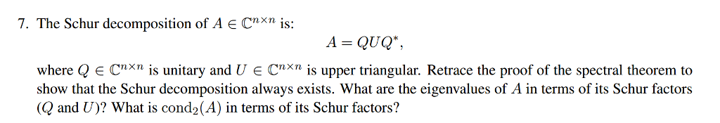 Solved 7. The Schur decomposition of A EC nxn is: where Q E | Chegg.com