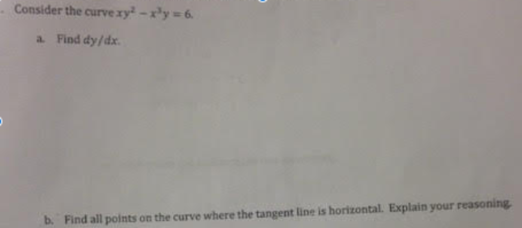 Solved Consider the curve xy^2 - x^3 y = 6. Find dy/dx | Chegg.com