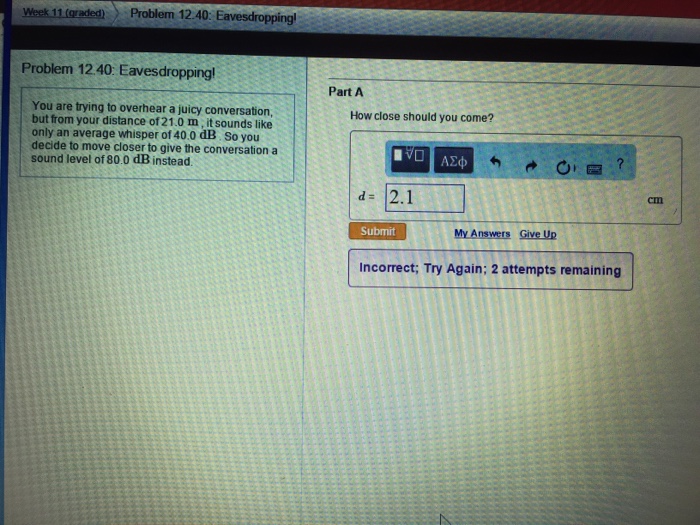 Solved You are trying to overhear a juicy conversation, but | Chegg.com