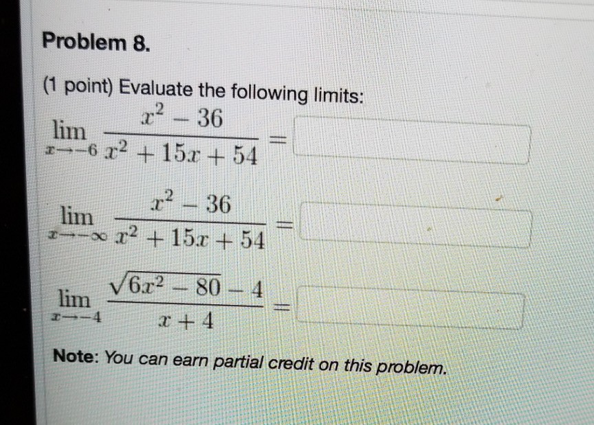 Solved Problem 8. (1 point) Evaluate the following limits: | Chegg.com