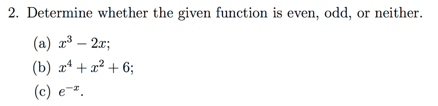 Solved Determine whether the given function is even, odd, or | Chegg.com