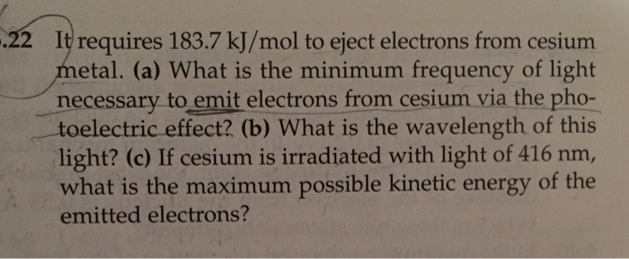 Solved It Requires 183 7 Kj Mol To Eject Electrons From