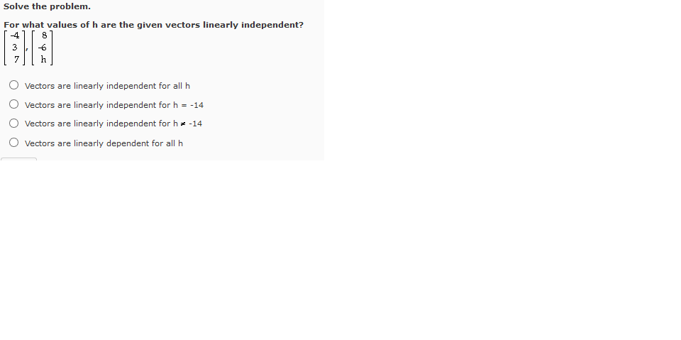 Solved For what values of h are the given vectors linearly | Chegg.com