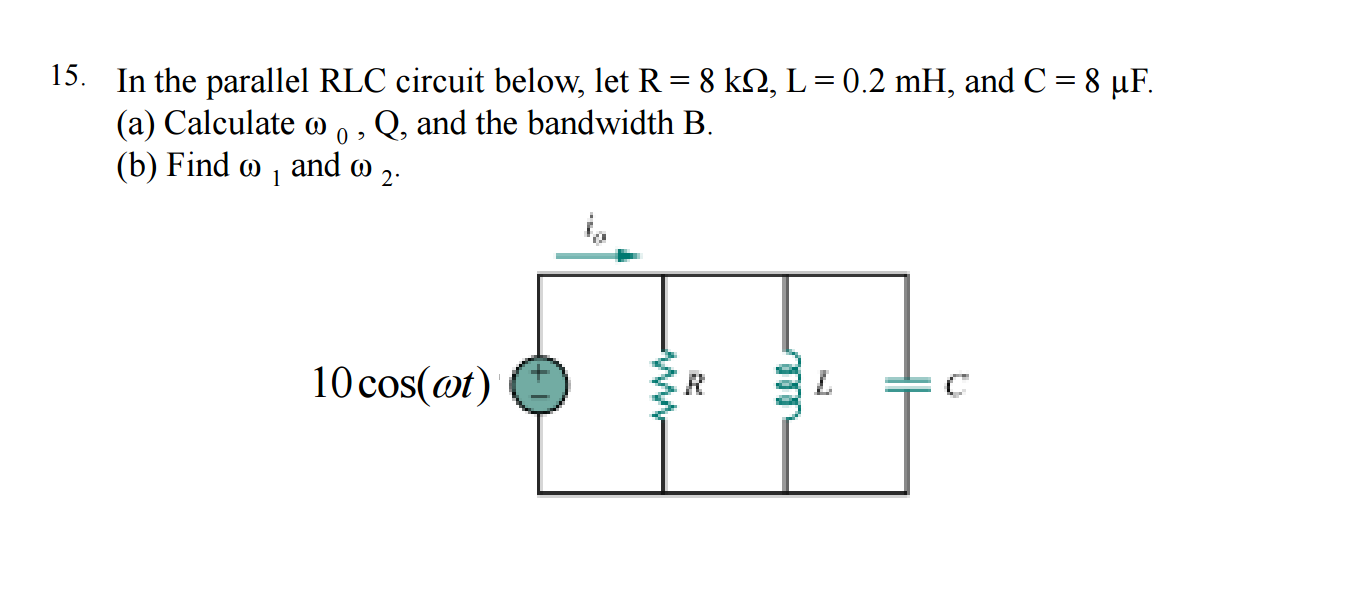 Solved In the parallel RLC circuit below, let R = 8 k ohm, L | Chegg.com