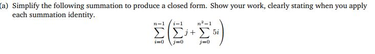 Solved (a) Simplify the following summation to produce a | Chegg.com