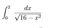 Solved: Integral^2_0 Dx/square Root Of 16 - X^2 | Chegg.com