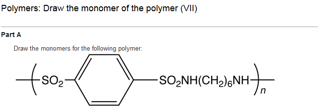 Solved Polymers: Draw the monomer of the polymer (VII) Part | Chegg.com