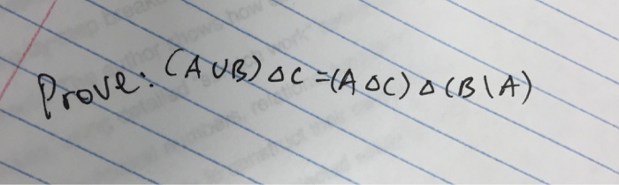 Solved Prove (A union B) Delta C = (A Delta C) Delta (B\A) | Chegg.com