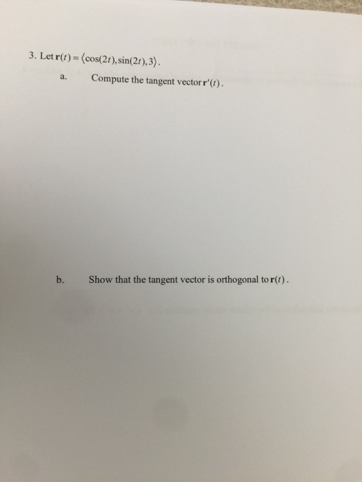Solved Let r(t) = cos(2t), sin(2t), 3. a. Compute the | Chegg.com