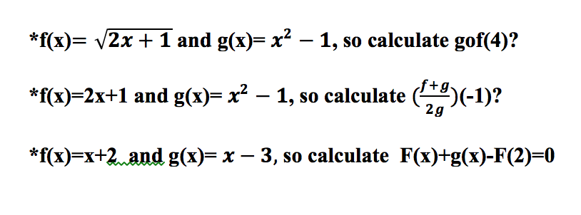 Solved *f(x)-v2x + 1 and g(x)-x2 -1, so calculate gof(4)? | Chegg.com