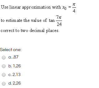Solved Use linear approximation with x_0 = pi/4 to estimate | Chegg.com