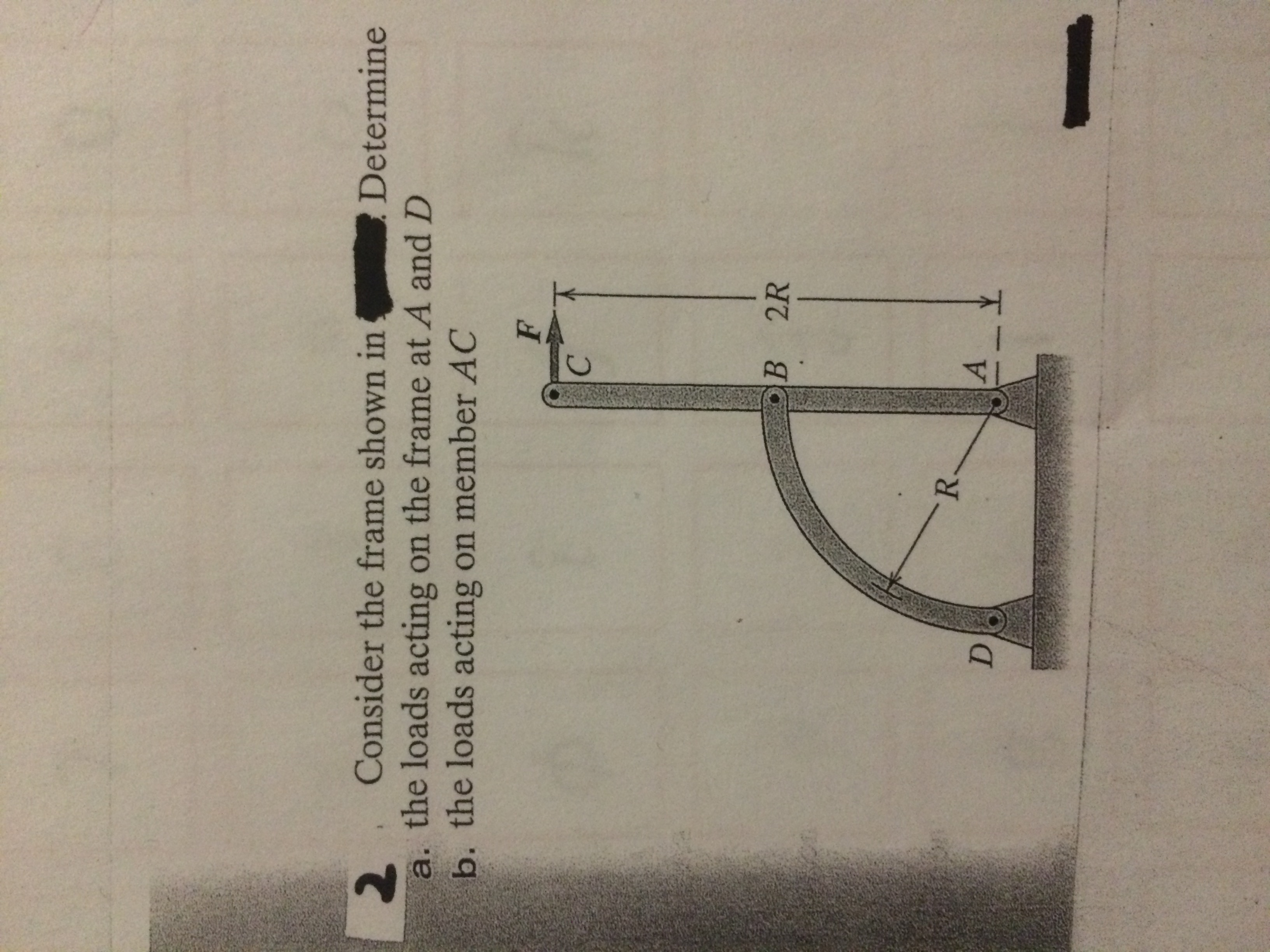 Solved Consider the frame shown. Determine the loads acting | Chegg.com Solved Consider the frame shown. Determine the loads acting | Chegg.com
