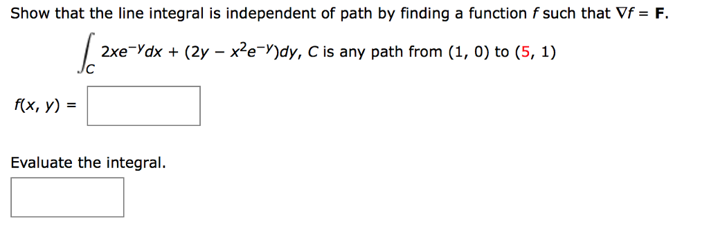 Solved Show that the line integral is independent of path by | Chegg.com