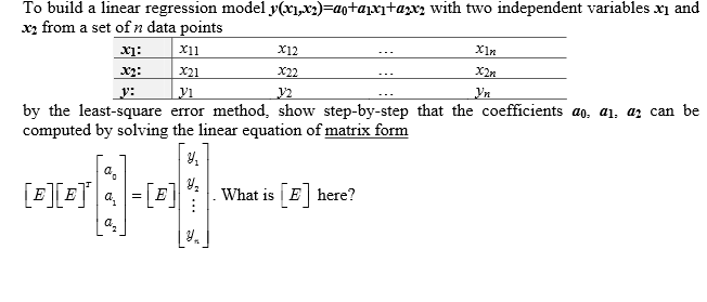 Solved To build a linear regression model y(x1, x2) = a0 + | Chegg.com