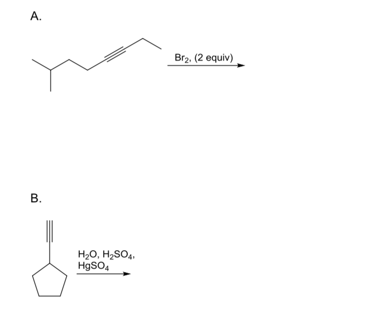 Solved A. Br2, (2 equiv) H20, H2SO4. HgSO4 | Chegg.com