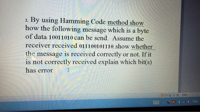Solved By using Hamming Code method show how the following | Chegg.com