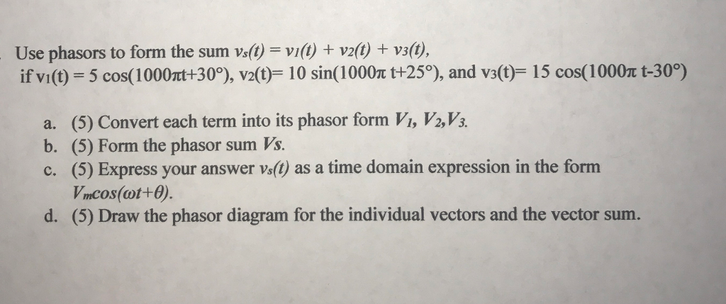 Solved Use phasors to form the sum v_s(t) = v_1(t) + v_2(t) | Chegg.com