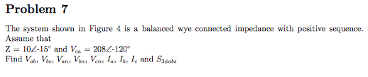Solved Problem 7 The system shown in Figure 4 is a balanced | Chegg.com