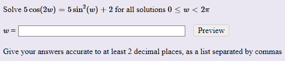 Solved Solve 5 cos(2 omega) = 5 sin^2 (omega) + 2 for all | Chegg.com
