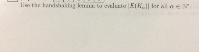 Use the handshaking lemma to evaluate |E(K_?)| for | Chegg.com