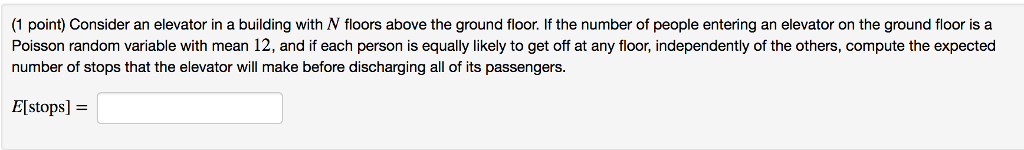 Solved (1 point) Consider an elevator in a building with N | Chegg.com