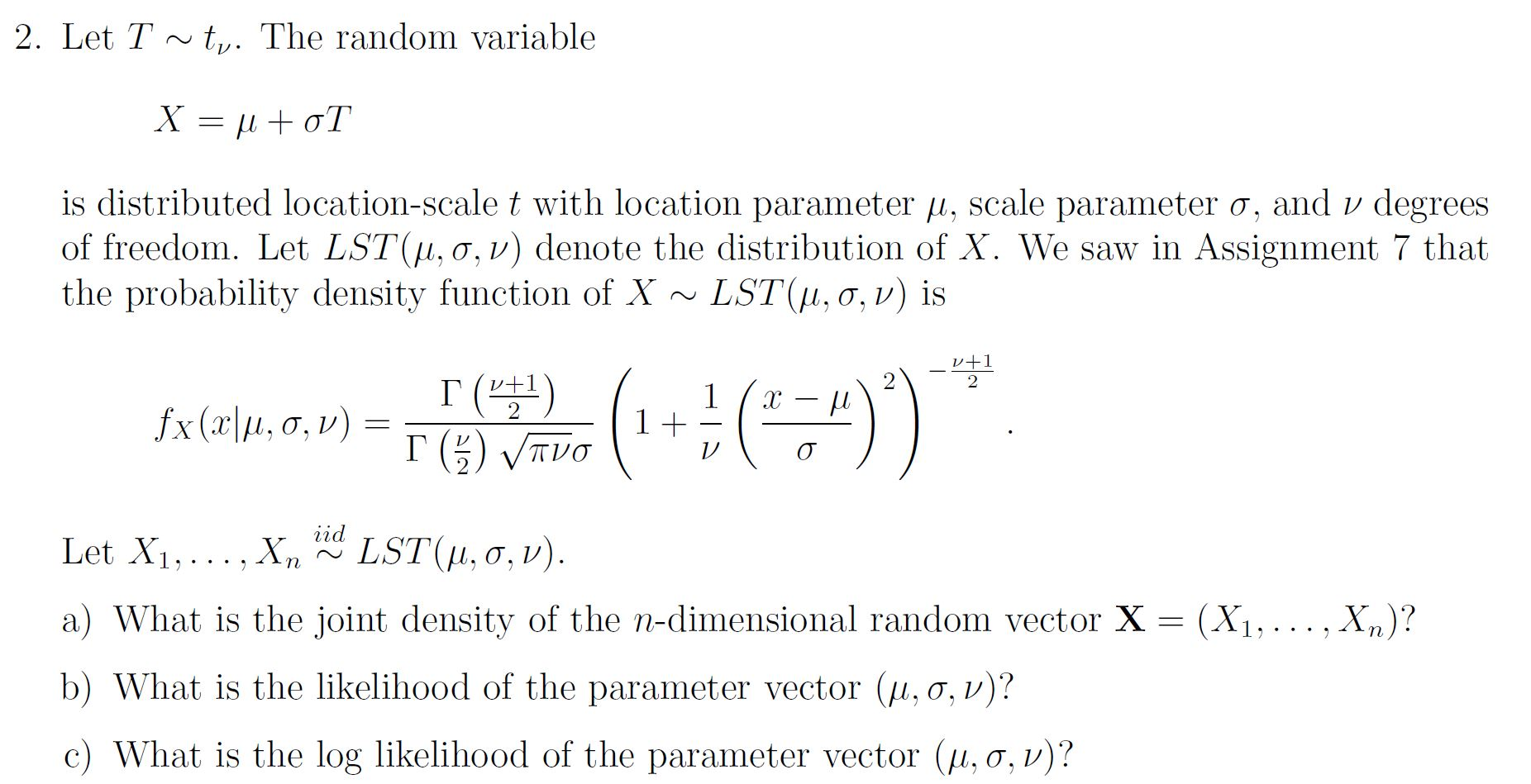 Solved Let T tilde t_v. The random variable X = mu + sigamT | Chegg.com Solved Let T tilde t_v. The random variable X = mu + sigamT | Chegg.com