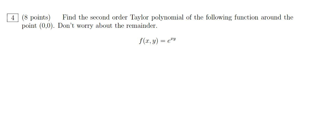 Solved 4 (8 points) Find the second order Taylor polynomial | Chegg.com
