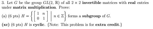 Solved Let G be the group GL(2, R) of all 2 times 2 | Chegg.com
