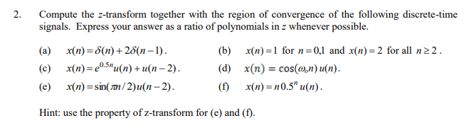 Solved 2. Compute the -transform together with the region of | Chegg.com