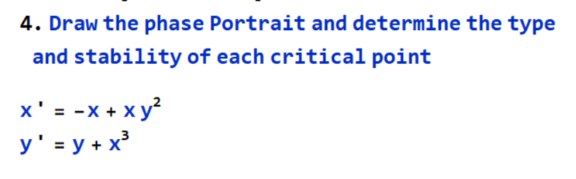 Solved 4. Draw the phase Portrait and determine the type and | Chegg.com