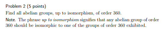 Solved 2 (5 points Find all abelian groups, up to | Chegg.com