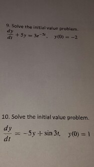 Solved Solve the initial value problem. dy/dt + 5y = 3e^-5t, | Chegg.com