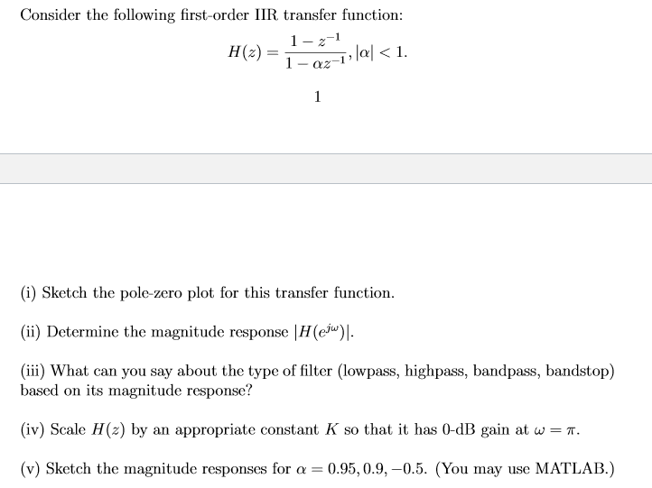 Solved Consider the following first-order IIR transfer | Chegg.com Solved Consider the following first-order IIR transfer | Chegg.com