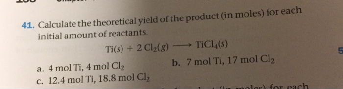 (Solved) - Calculate the theoretical yield (in moles) of the product for each... (1 Answer ...