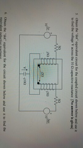 Solved Obtain the "dot" equivalent circuit for the coupled | Chegg.com