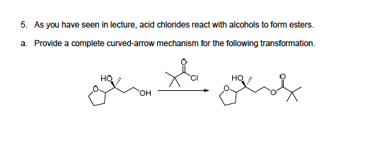 Solved 5. As you have seen in lecture, acid chlorides react | Chegg.com