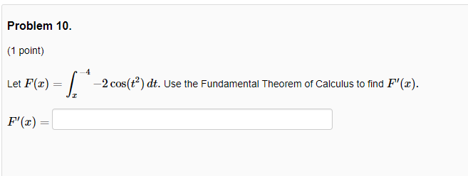 Solved Let F(x) = integral^-5_x -2 cos (t^2) dt. Use the | Chegg.com