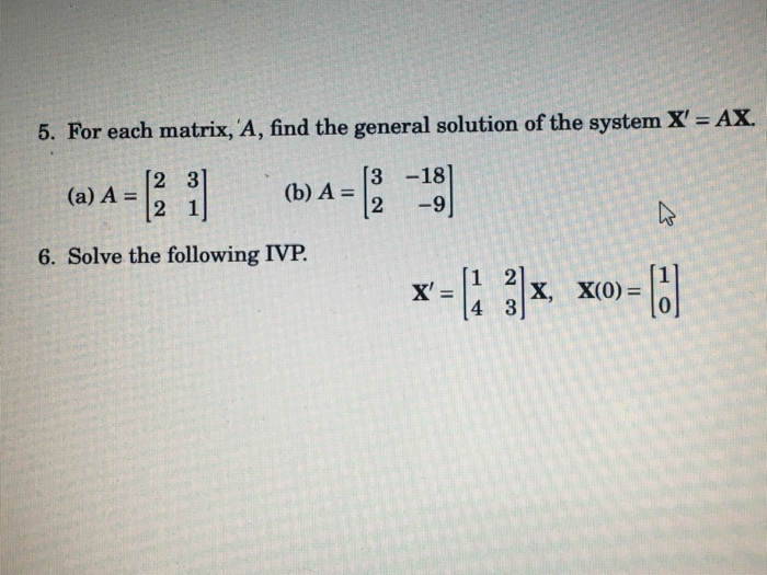 Solved For each matrix, A, find the general solution of the | Chegg.com
