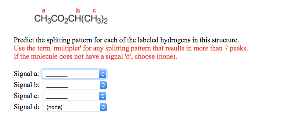 Solved CH3CO2CH(CH3)2 Predict the splitting pattern for each | Chegg.com
